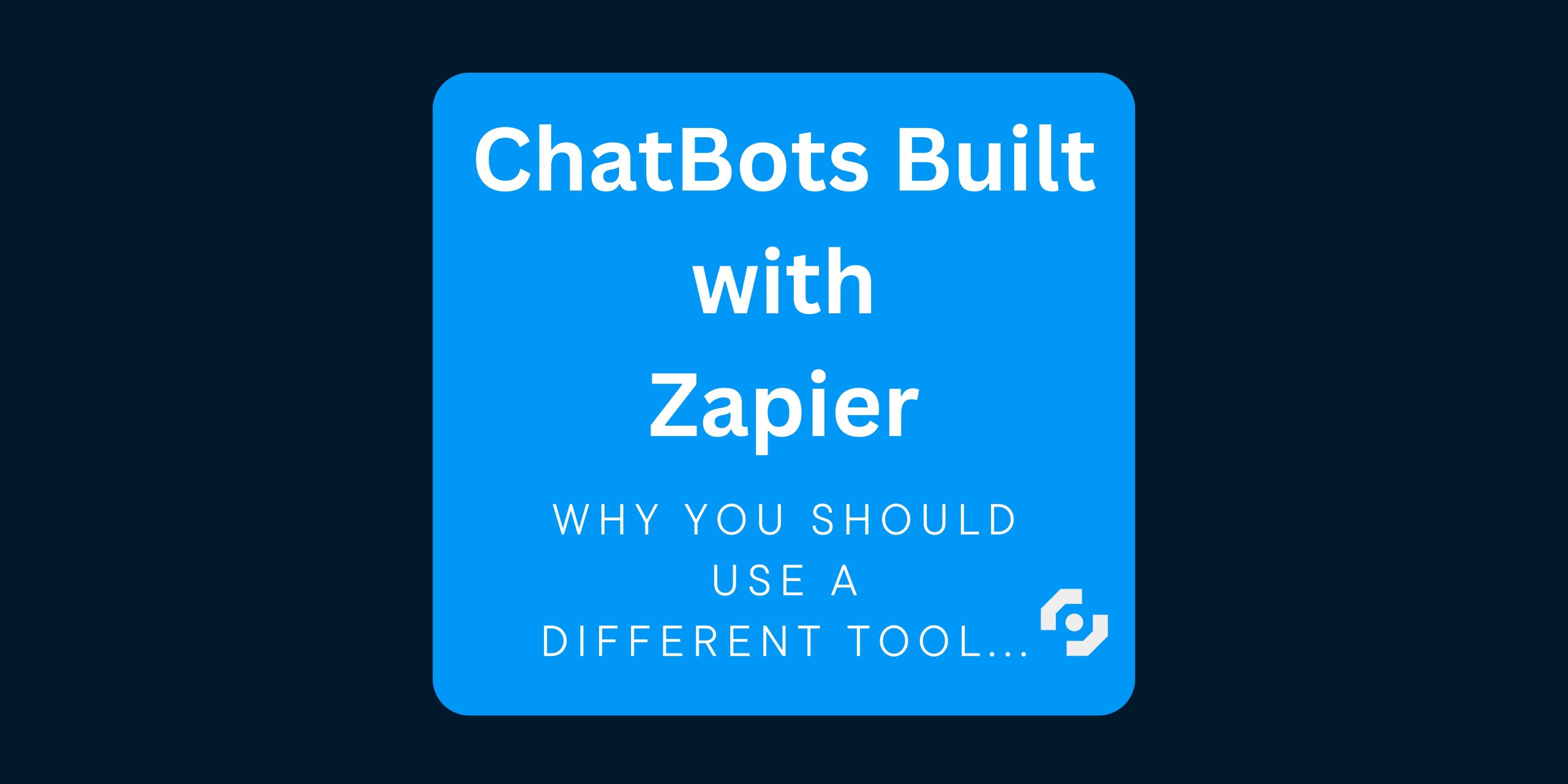 ChatBot Built With Zapier - What You Should Know Before You Build ...